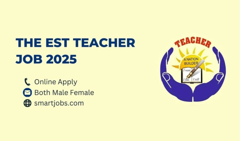 The EST Teacher Job 2025 Join Now - Smart Jobs